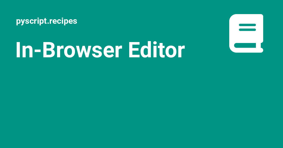 In Browser Editor Pyscriptrecipes