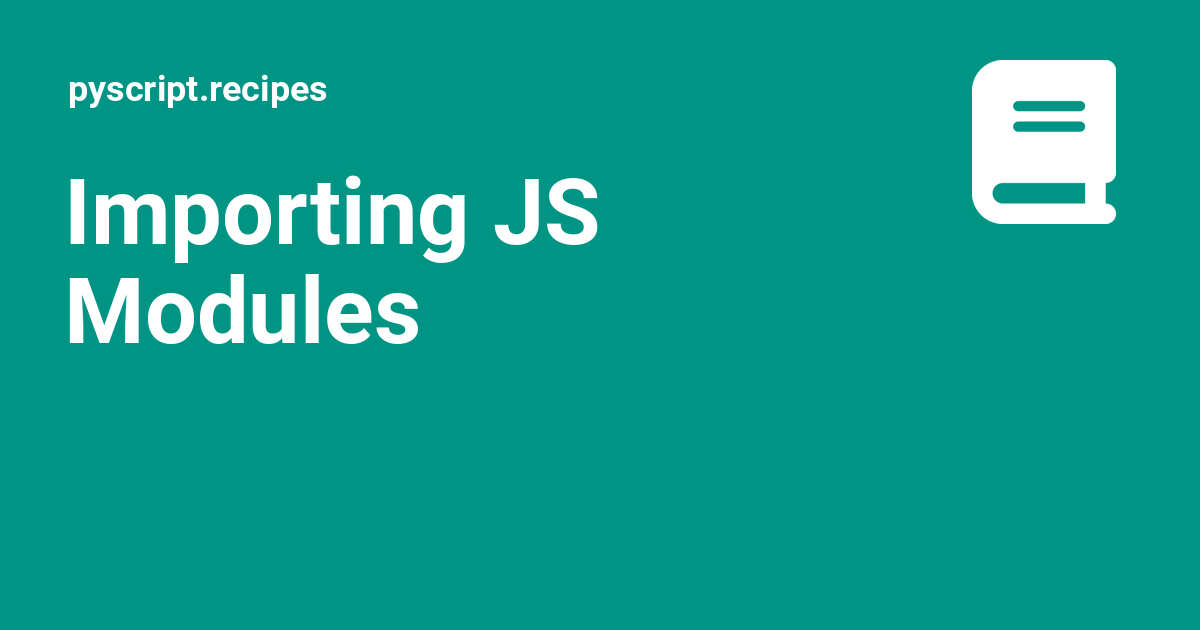 Importing Js Modules Pyscriptrecipes 0139